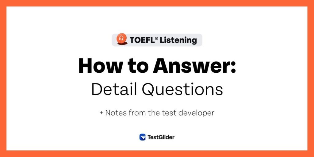 How to Answer TOEFL Listening Detail Questions