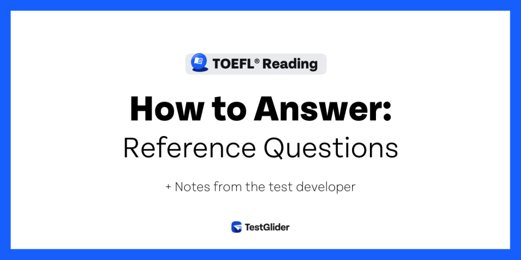 How to Answer TOEFL Reading Reference Questions