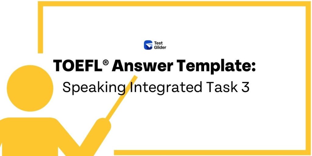 How to Respond to TOEFL Speaking Integrated Task 3