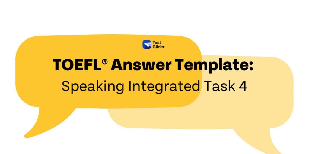 How to Respond to TOEFL Speaking Integrated Task 4